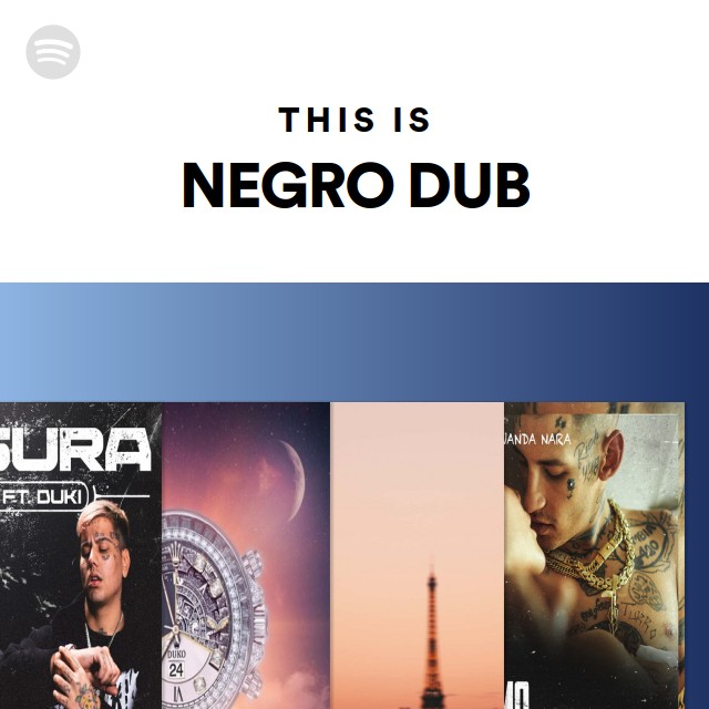 This Is NEGRO DUB - playlist by Spotify | Spotify