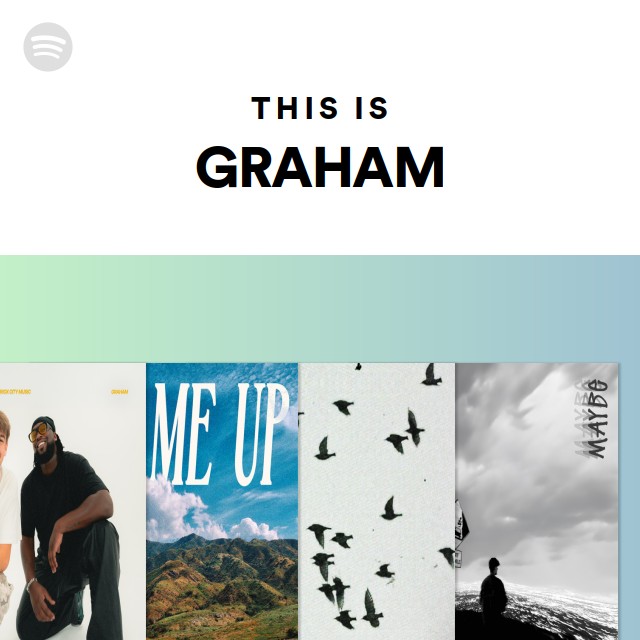 This Is GRAHAM - playlist by Spotify | Spotify