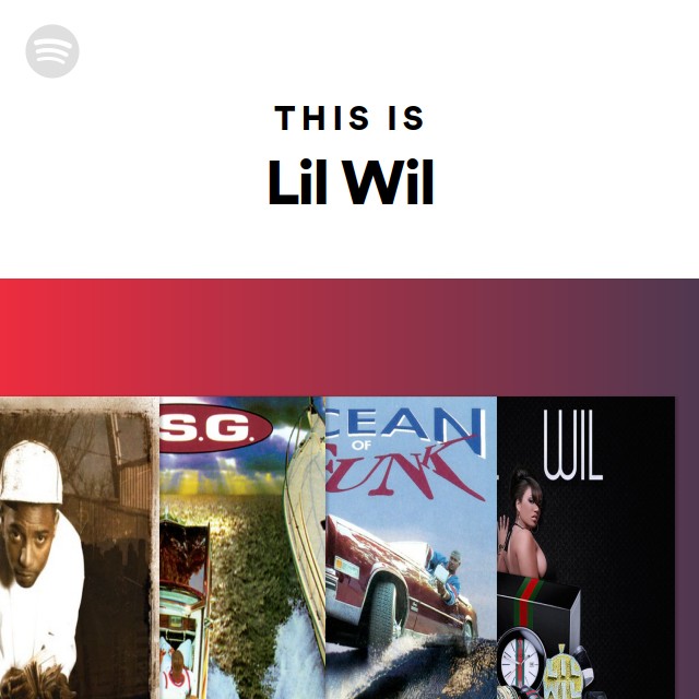 This Is Lil Wil - playlist by Spotify | Spotify