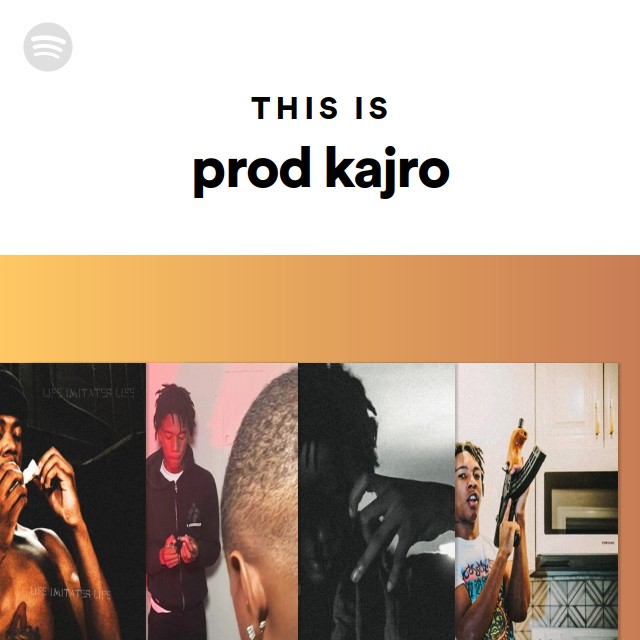 This Is prod kajro - playlist by Spotify | Spotify