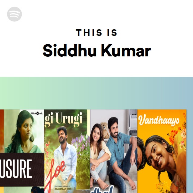 This Is Siddhu Kumar - playlist by Spotify | Spotify