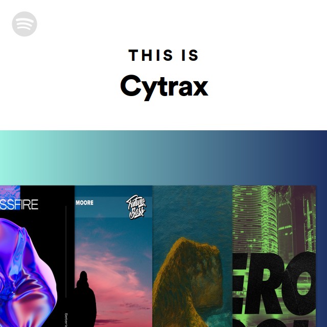 This Is Cytrax - playlist by Spotify | Spotify