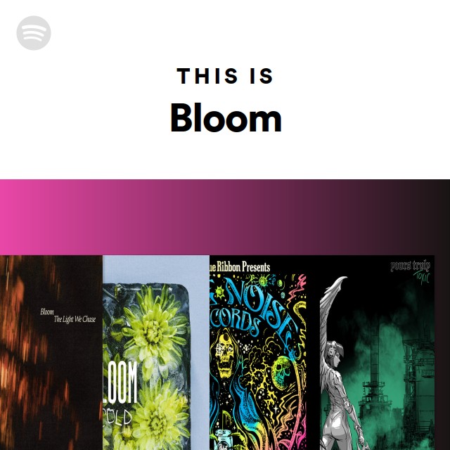 This Is Bloom | Spotify Playlist