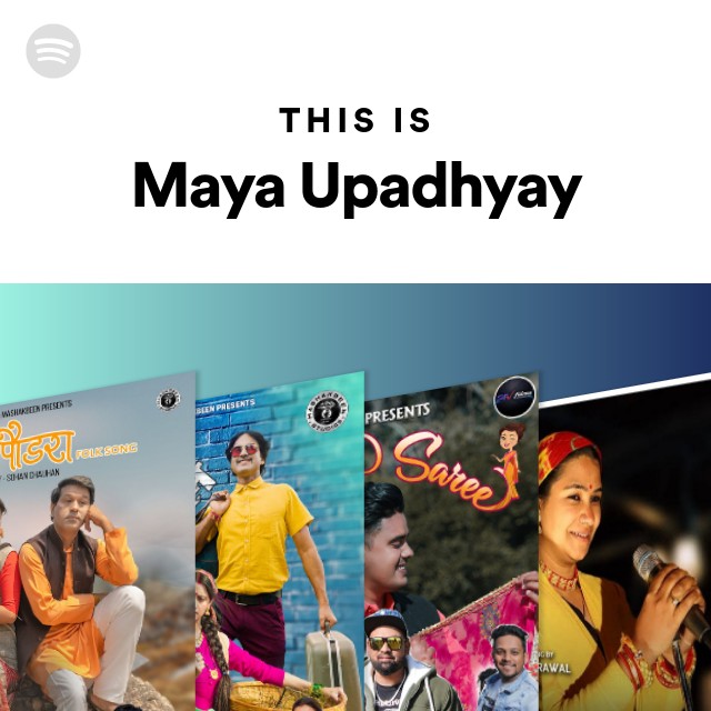 This Is Maya Upadhyay - playlist by Spotify | Spotify