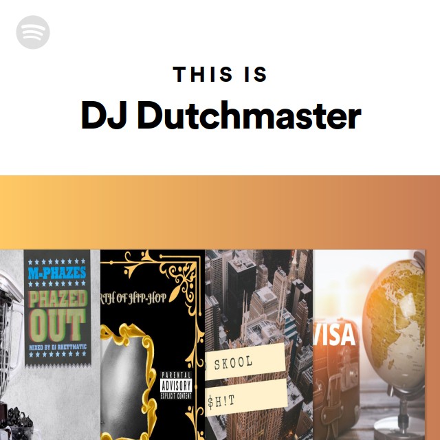 This Is DJ Dutchmaster - playlist by Spotify | Spotify