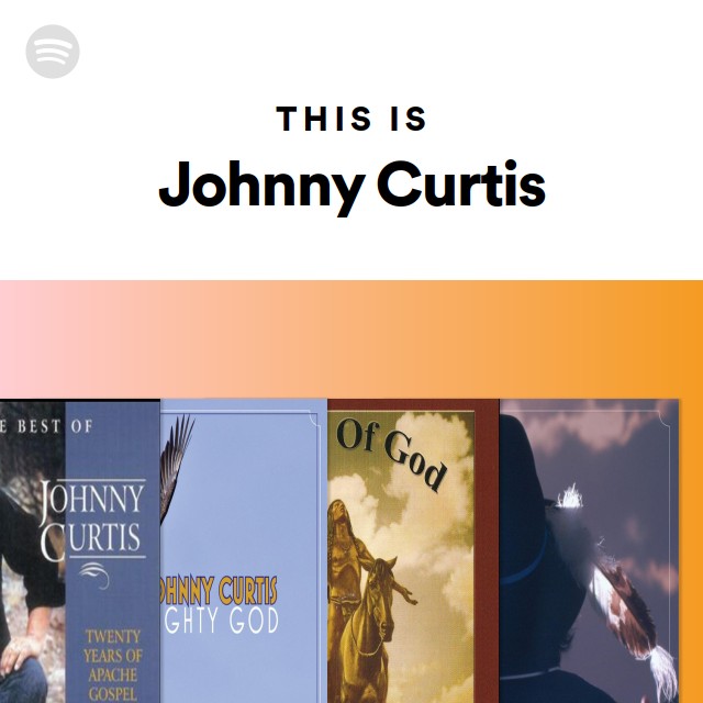 This Is Johnny Curtis - playlist by Spotify | Spotify