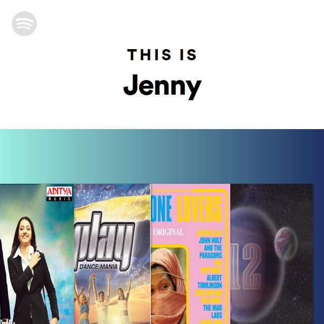 This Is Jenny - playlist by Spotify | Spotify