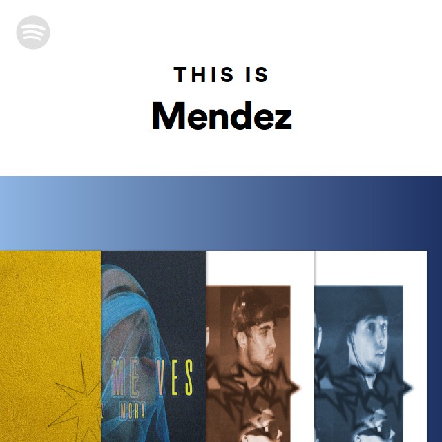 This Is Mendez - playlist by Spotify | Spotify