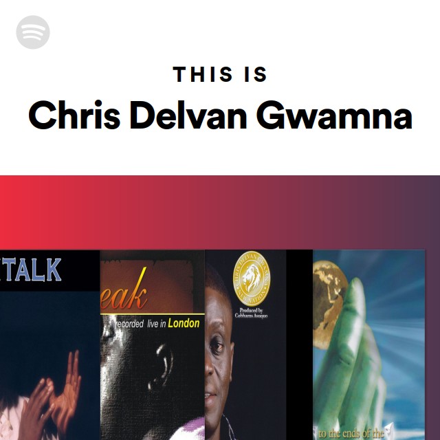 This Is Chris Delvan Gwamna - playlist by Spotify | Spotify