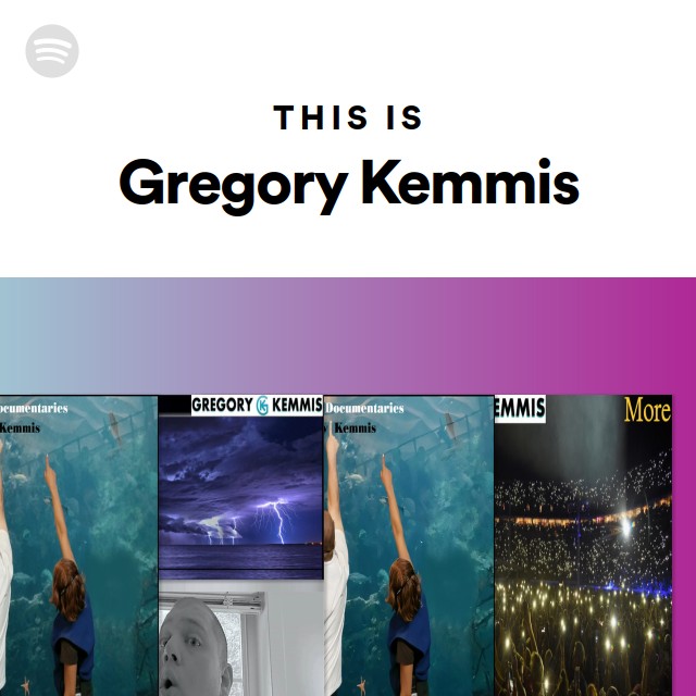 This Is Gregory Kemmis - playlist by Spotify | Spotify