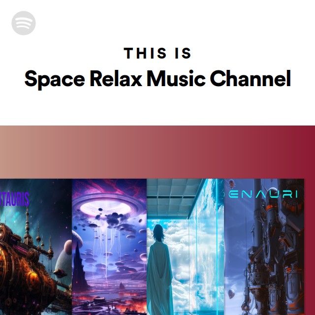 This Is Space Relax Music Channel - playlist by Spotify | Spotify