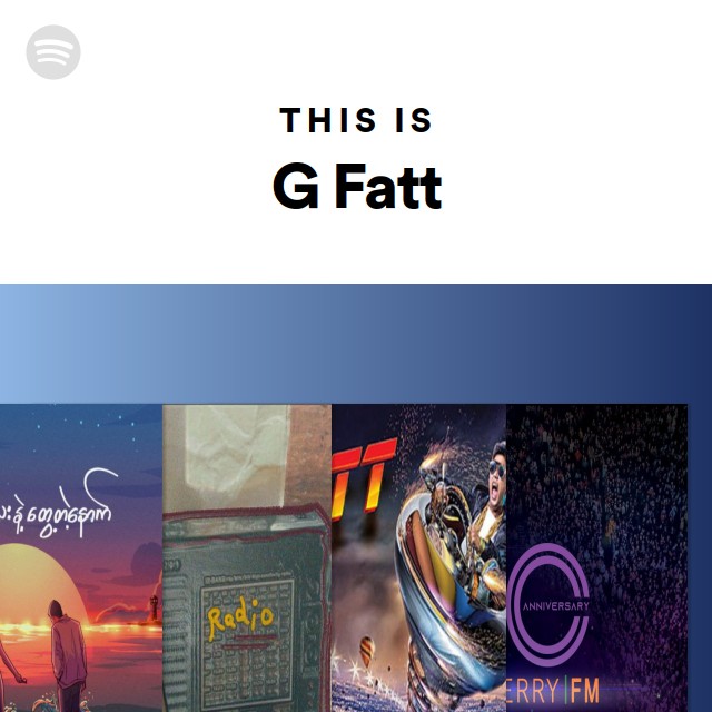 This Is G Fatt - playlist by Spotify | Spotify