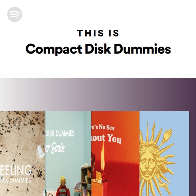 This Is Compact Disk Dummies - playlist by Spotify | Spotify