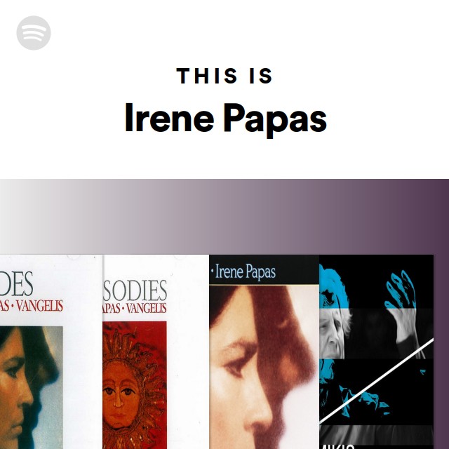 This Is Irene Papas | Spotify Playlist