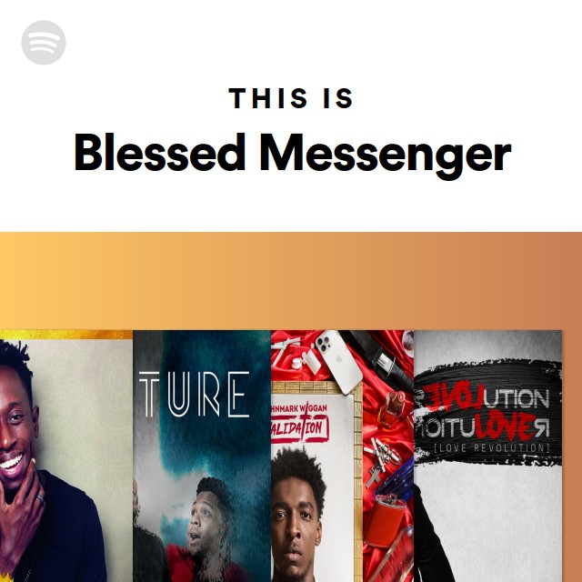 This Is Blessed Messenger - playlist by Spotify | Spotify