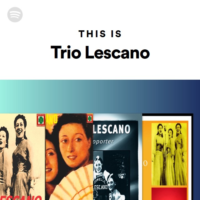 This Is Trio Lescano - playlist by Spotify | Spotify