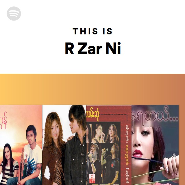 This Is R Zar Ni - playlist by Spotify | Spotify