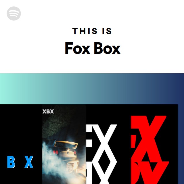 This Is Fox Box - playlist by Spotify | Spotify