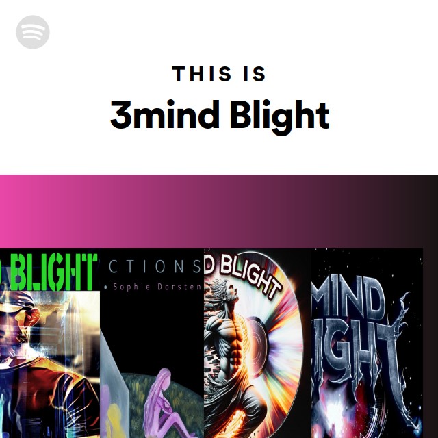 This Is 3mind Blight - playlist by Spotify | Spotify