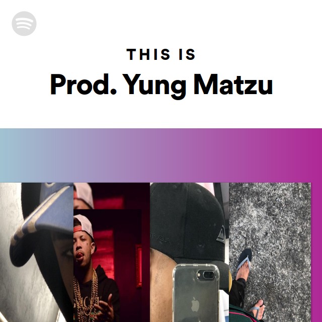 This Is Prod. Yung Matzu | Spotify Playlist