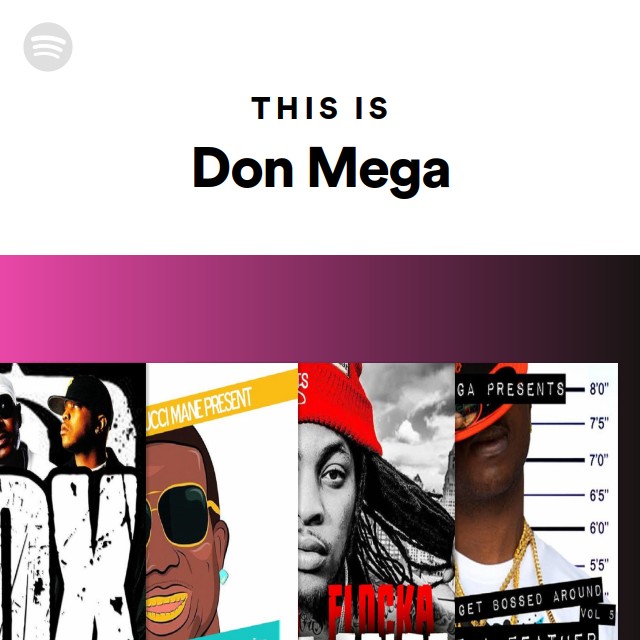 This Is Don Mega - playlist by Spotify | Spotify