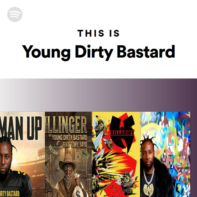This Is Young Dirty Bastard | Spotify Playlist