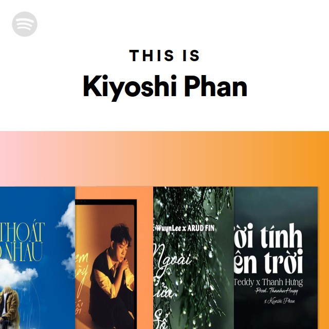 This Is Kiyoshi Phan | Spotify Playlist