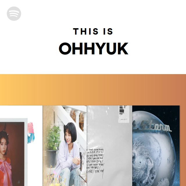 This Is OHHYUK | Spotify Playlist