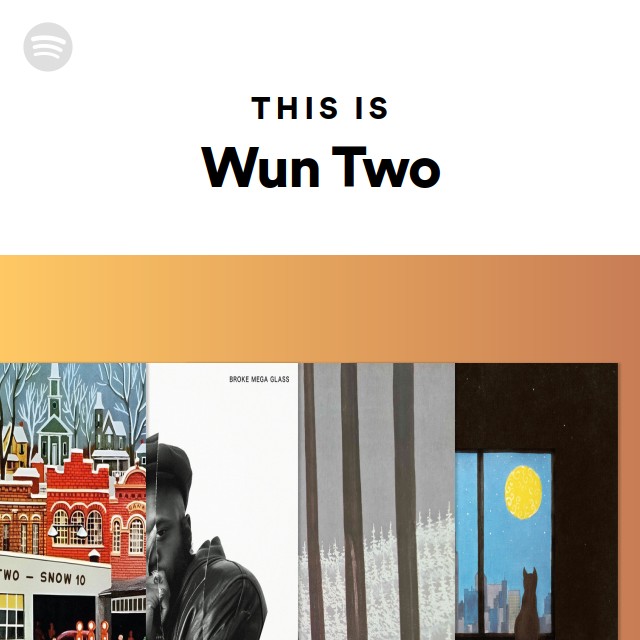 This Is Wun Two - playlist by Spotify | Spotify