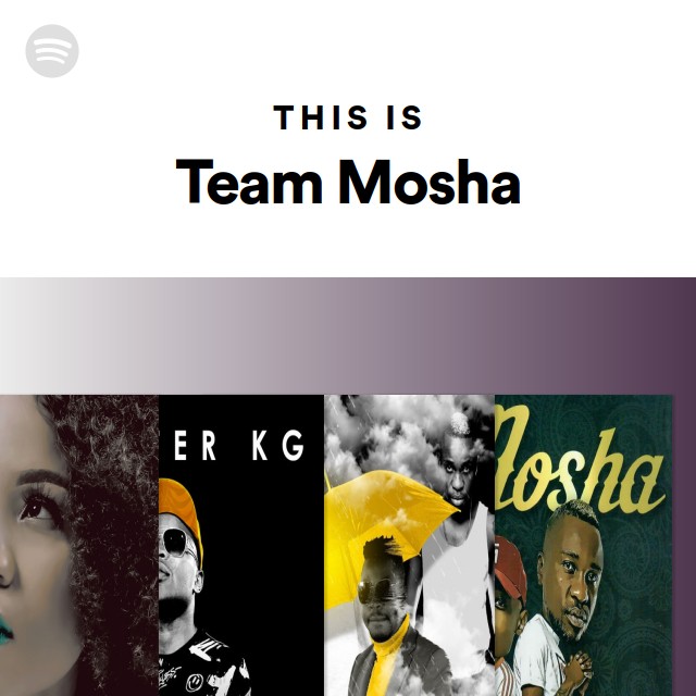This Is Team Mosha - playlist by Spotify | Spotify
