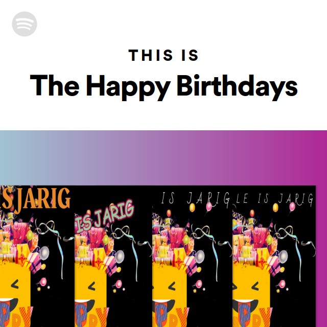 This Is The Happy Birthdays - playlist by Spotify | Spotify