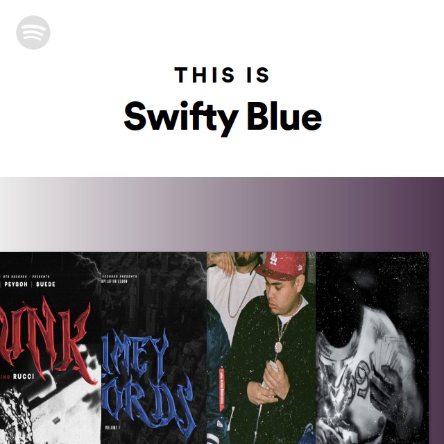 This Is Swifty Blue - playlist by Spotify | Spotify