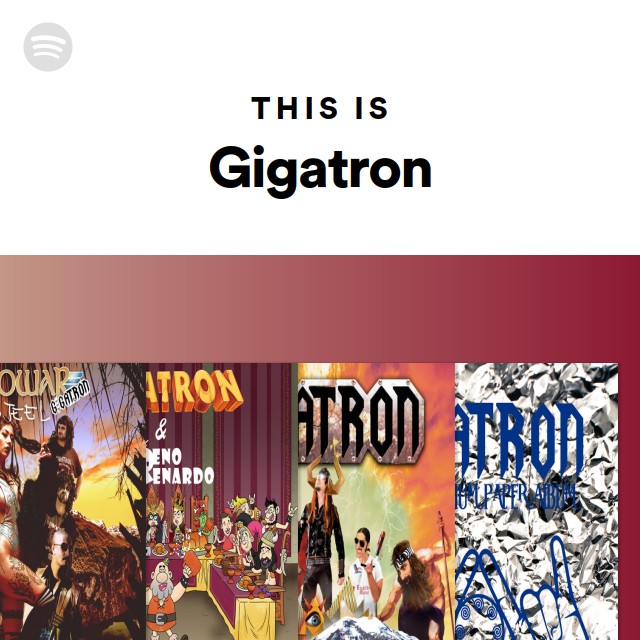 This Is Gigatron - playlist by Spotify | Spotify