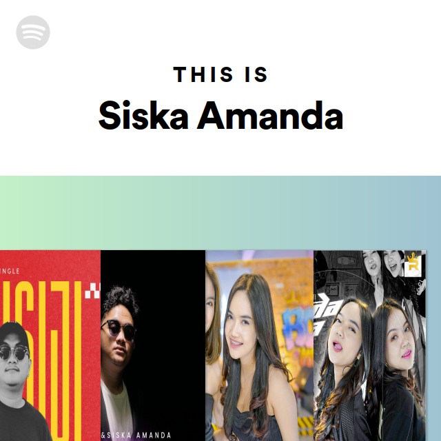 This Is Siska Amanda | Spotify Playlist