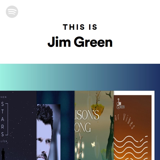 This Is Jim Green | Spotify Playlist