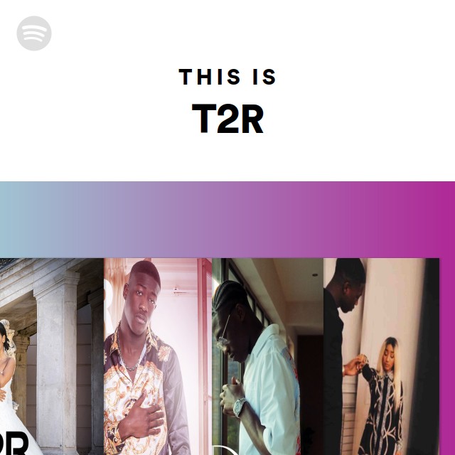This Is T2R - playlist by Spotify | Spotify