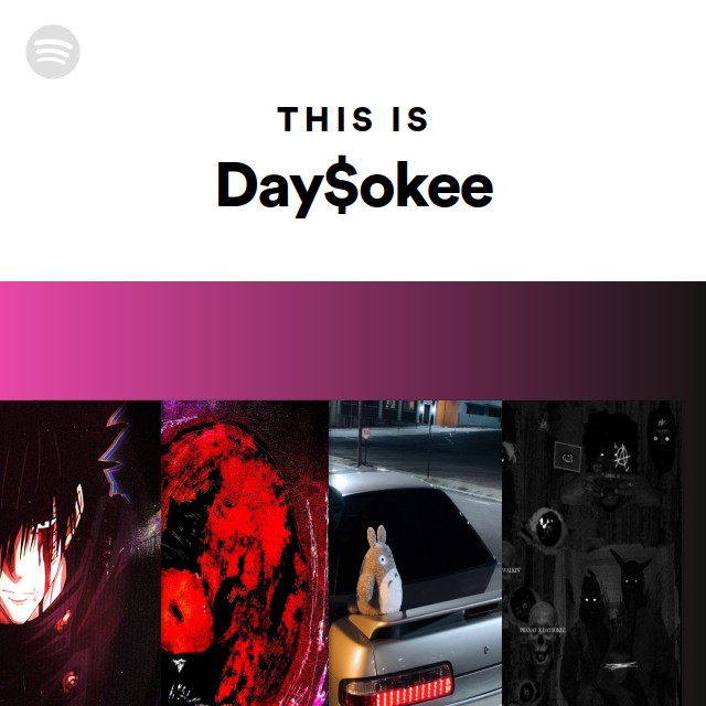 This Is Day$okee - playlist by Spotify | Spotify