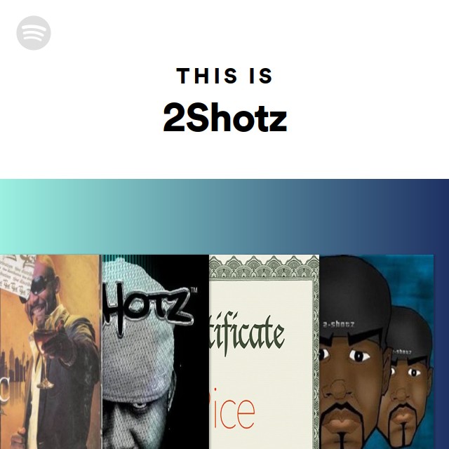 This Is 2Shotz - playlist by Spotify | Spotify