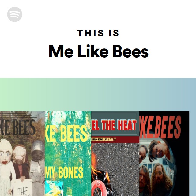 This Is Me Like Bees - playlist by Spotify | Spotify