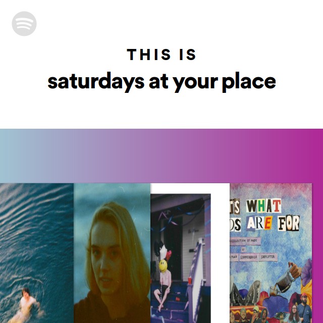 This Is saturdays at your place | Spotify Playlist