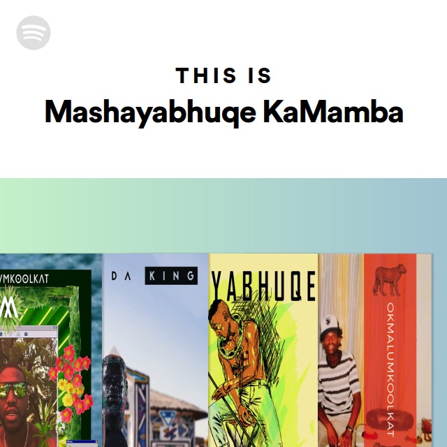 This Is Mashayabhuqe KaMamba - playlist by Spotify | Spotify
