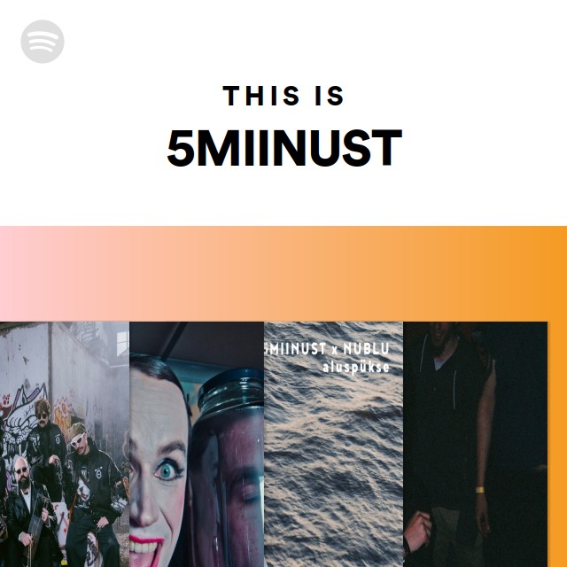 This Is 5MIINUST - playlist by Spotify | Spotify