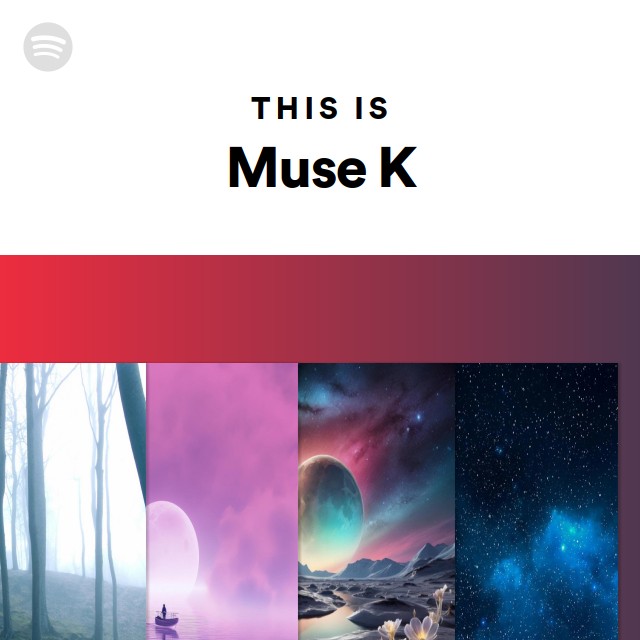 This Is Muse K - playlist by Spotify | Spotify