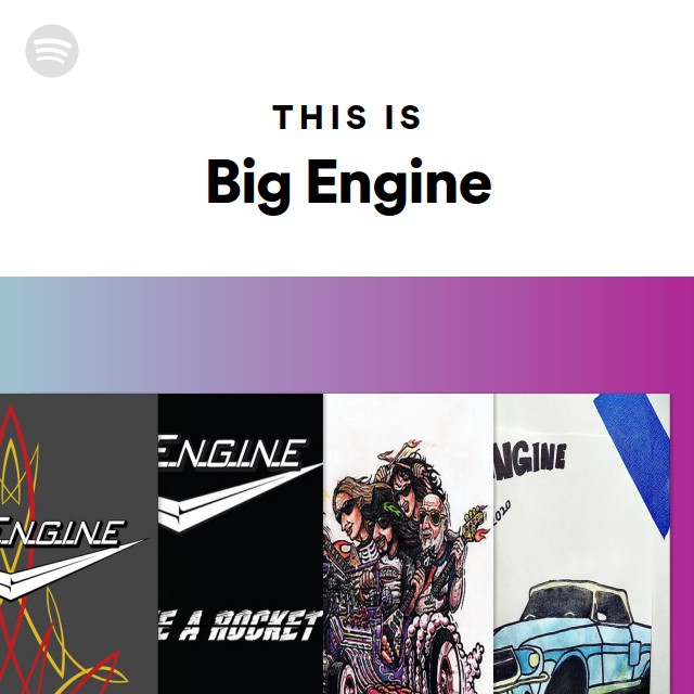 This Is Big Engine - playlist by Spotify | Spotify