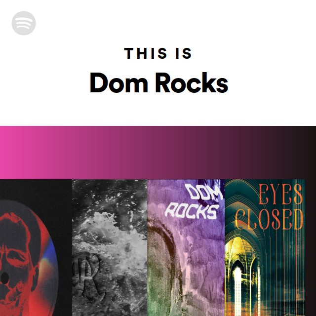 This Is Dom Rocks | Spotify Playlist