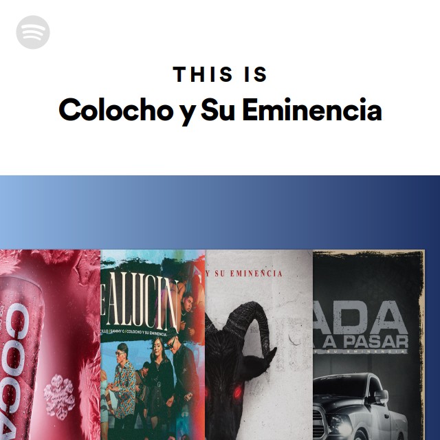 This Is Colocho y Su Eminencia - playlist by Spotify | Spotify