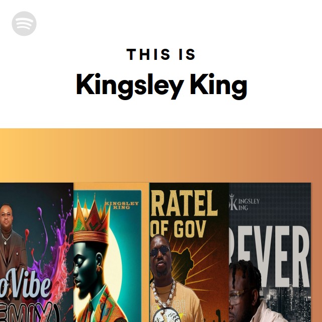 This Is Kingsley King - playlist by Spotify | Spotify