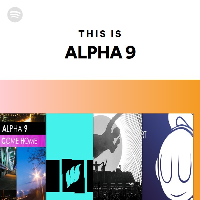 This Is ALPHA 9 - playlist by Spotify | Spotify