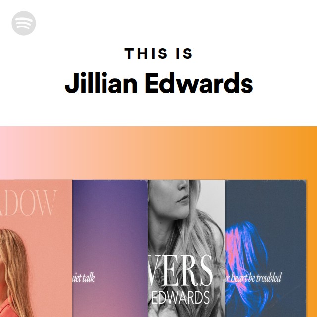 This Is Jillian Edwards - playlist by Spotify | Spotify