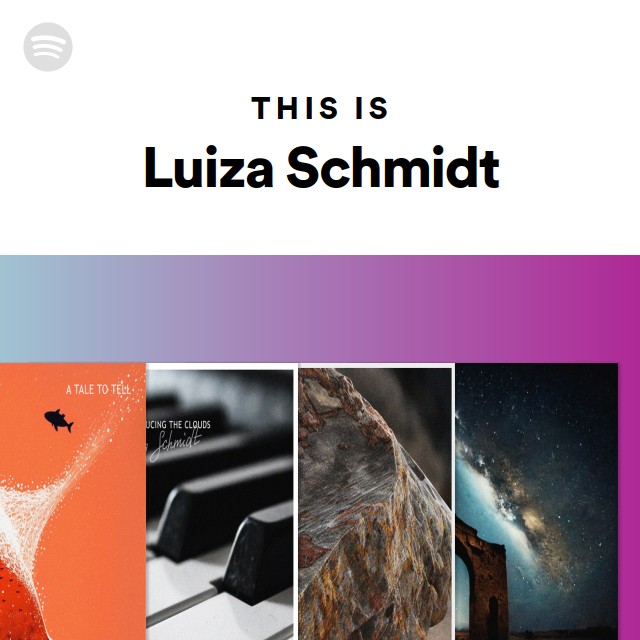 This Is Luiza Schmidt | Spotify Playlist